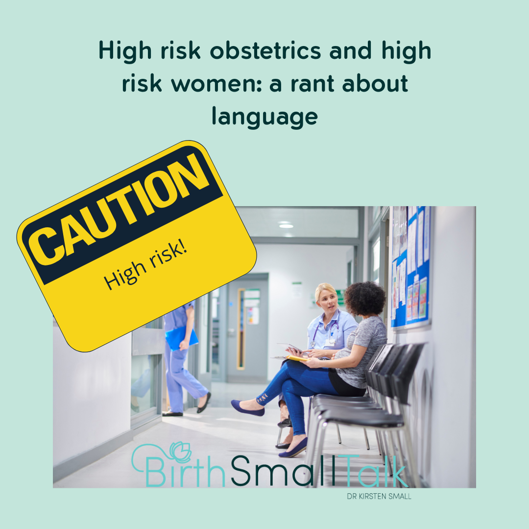 High risk obstetrics and high risk women: a wee rant about language ...
