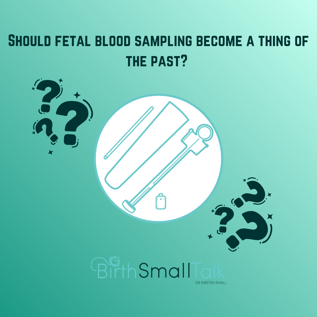 Should fetal blood sampling become a thing of the past? – Birth Small Talk